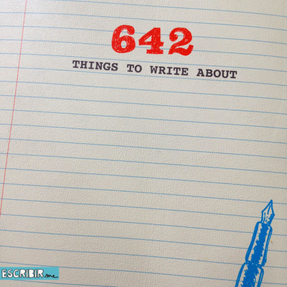 “642 things to write about”, el libro para entrar en calor - Escribir ...